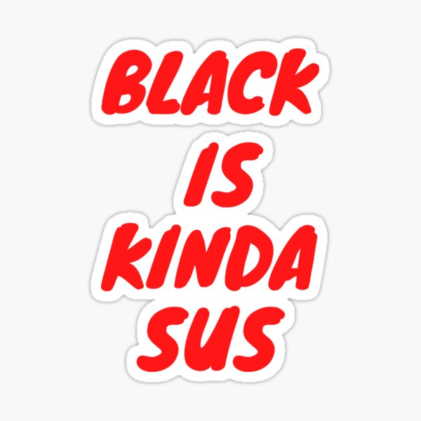 "black is imposter" Sticker for Sale by yachtie-life | Redbubble