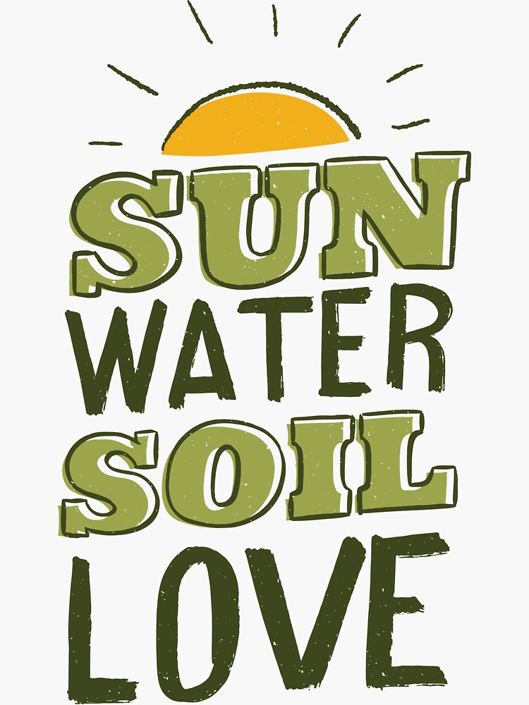 "Gardening quote " Sun, water, soil, love" " Sticker for Sale by ...