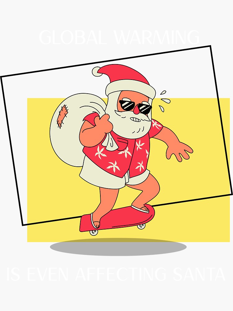 "Global Warming is Even Affecting Santa" Sticker for Sale by Desinz ...