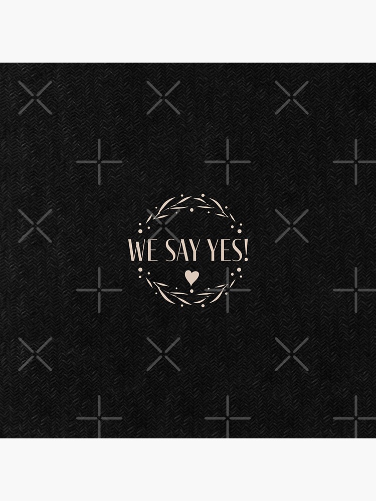 " WE SAY YES" Sticker for Sale by wunderfamily | Redbubble