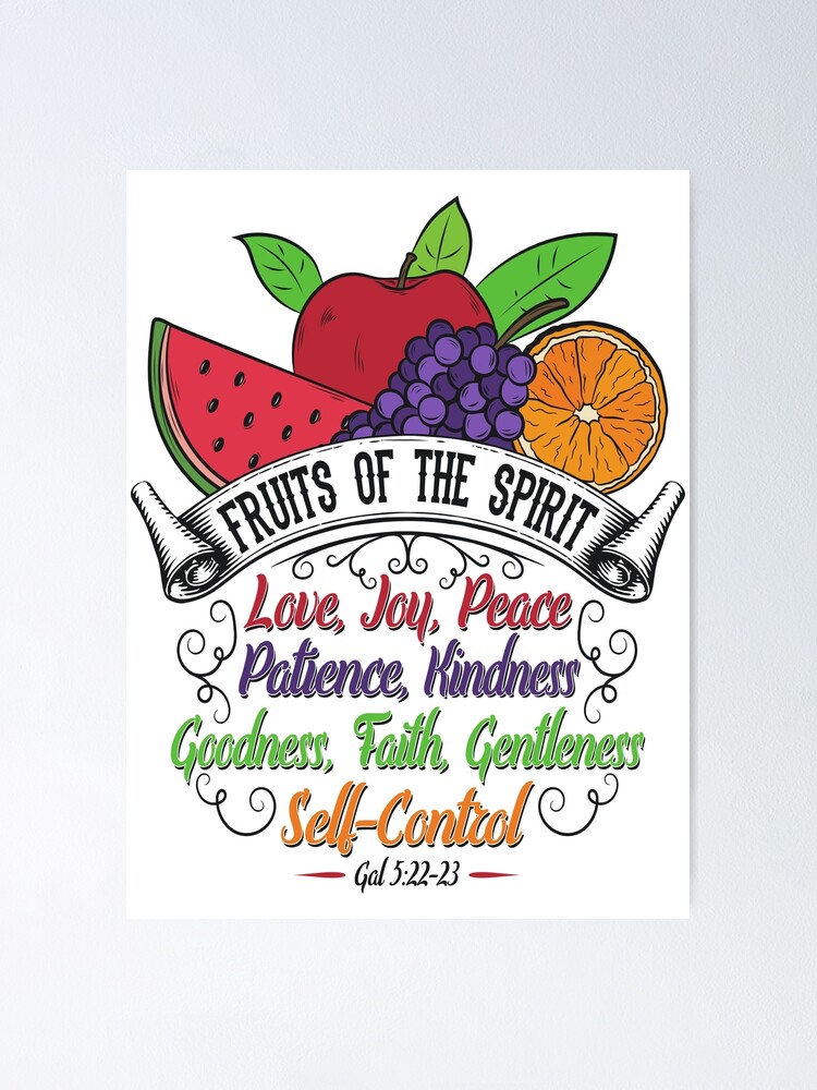 "Fruits of the Spirit: love, joy, peace, patience, kindness, goodness ...