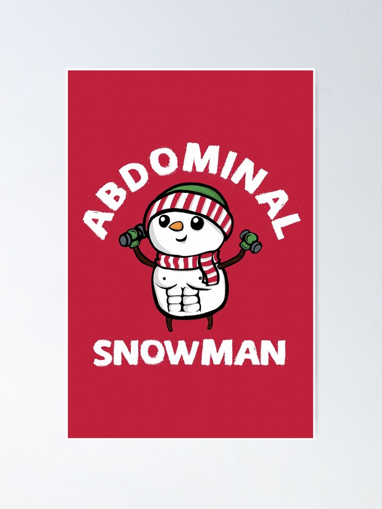 "Abdominal Snowman - Funny Snowman Gym Loving Christmas Design" Poster ...