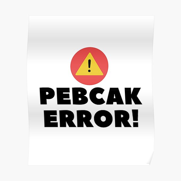 Problem Exists Between Keyboard And Chair Posters | Redbubble