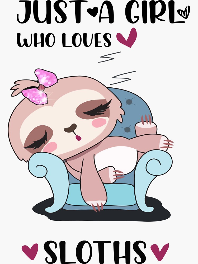 "Just a girl who loves sloths" Sticker for Sale by juliette153 | Redbubble