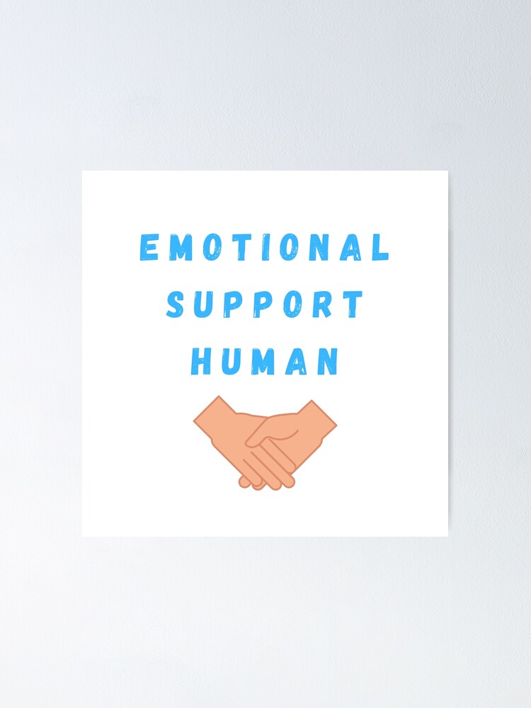 "emotional support human" Poster by megabiesa | Redbubble