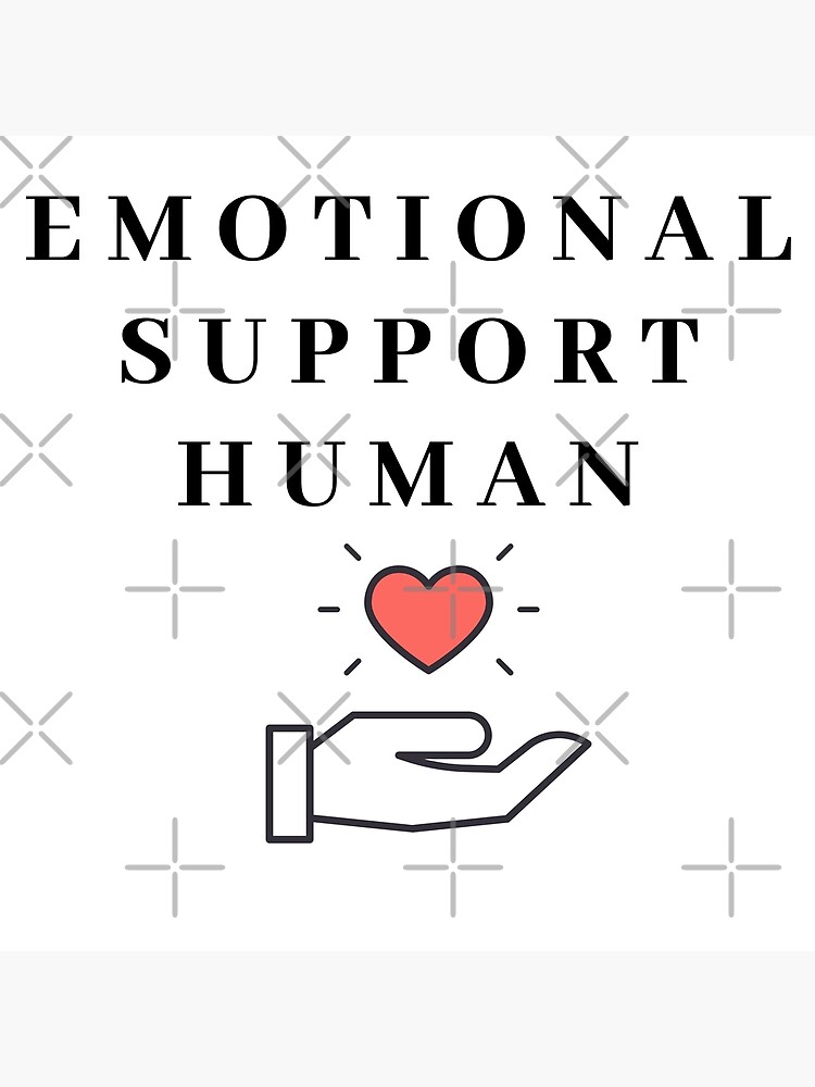 "emotional support human" Poster by megabiesa | Redbubble