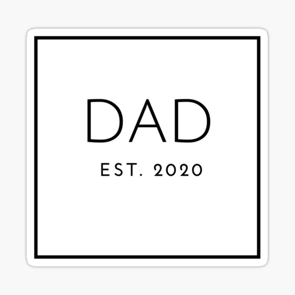 "Dad Est. 2020, For New Fathers, Black Font" Sticker for Sale by Ramon ...