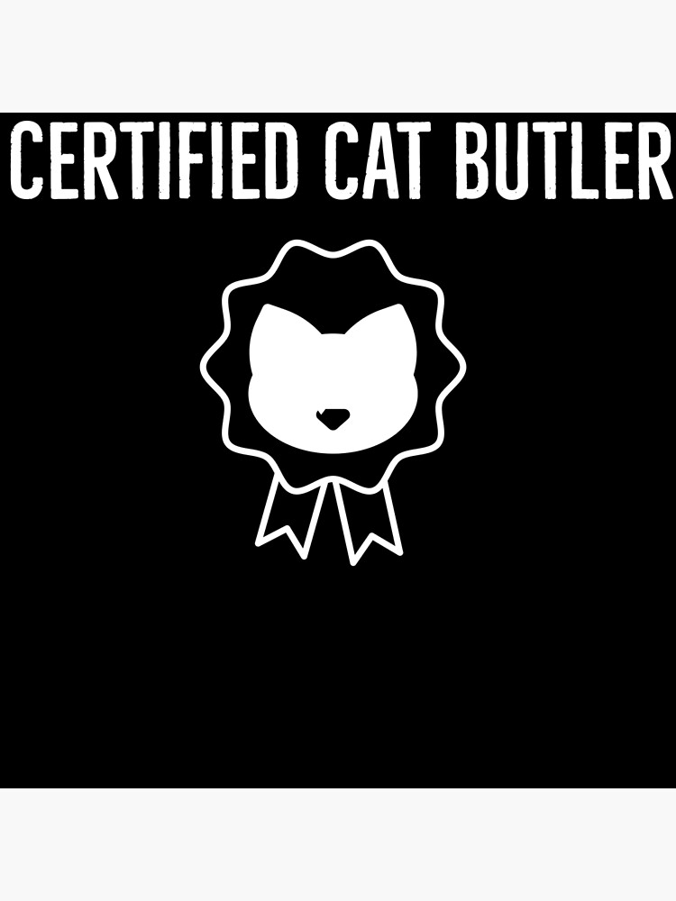 "Certified Cat Butler V2" Poster by Estrelinha93 | Redbubble