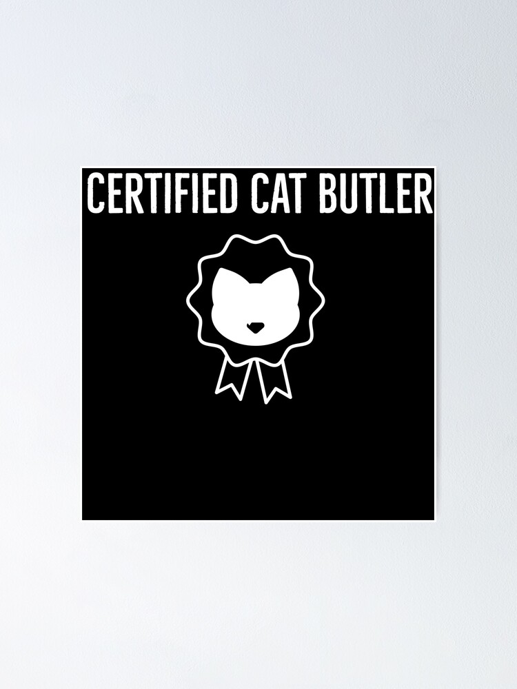 "Certified Cat Butler V2" Poster by Estrelinha93 | Redbubble