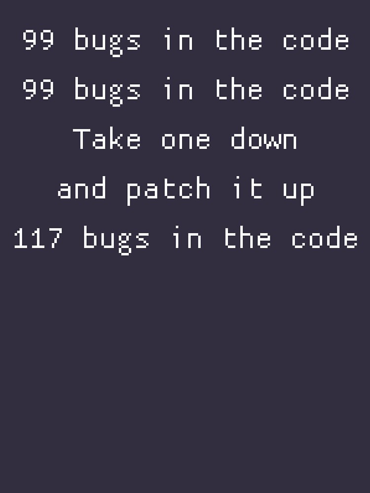 "99 bugs in the code" T-shirt for Sale by gungable | Redbubble ...