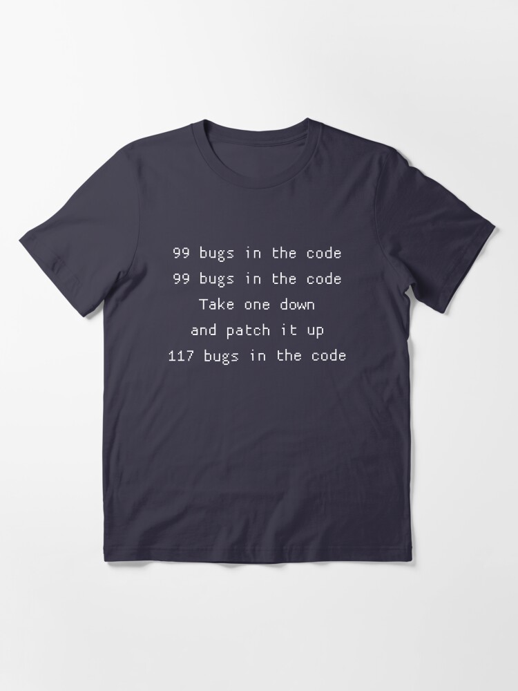 "99 bugs in the code" T-shirt for Sale by gungable | Redbubble ...