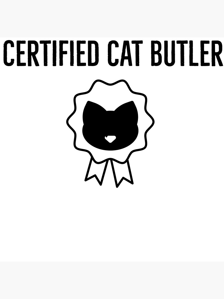"Certified Cat Butler V2 - Black ver. " Poster for Sale by Estrelinha93 ...