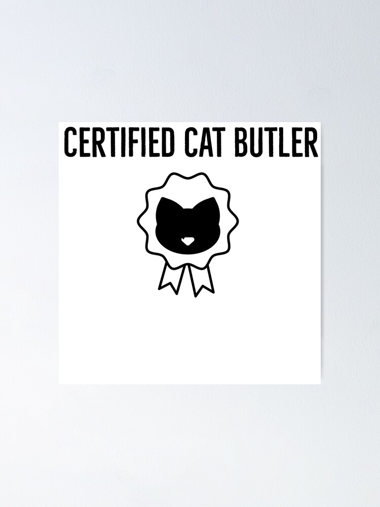"Certified Cat Butler V2 - Black ver. " Poster for Sale by Estrelinha93 ...