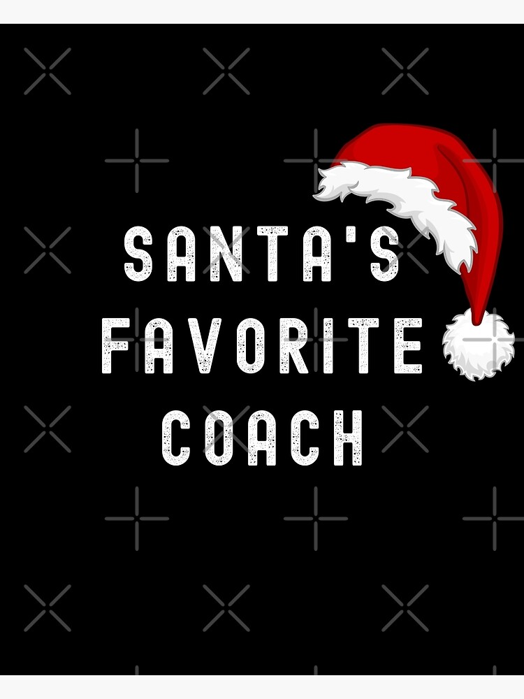 Santa s Favorite Coach Poster For Sale By DopeTeesCo Redbubble santa-s-favorite-coach-poster-for-sale-by-dopeteesco-redbubble