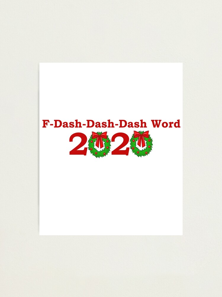 "F-Dash-Dash-Dash Word 2020 (F 2020 - Christmas Parody Inspired Design ...