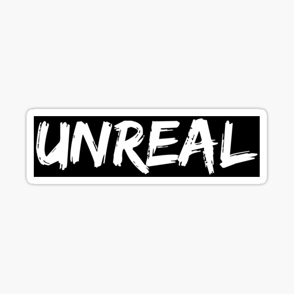 "UNREAL (white letters)" Sticker by keep-in-mind | Redbubble