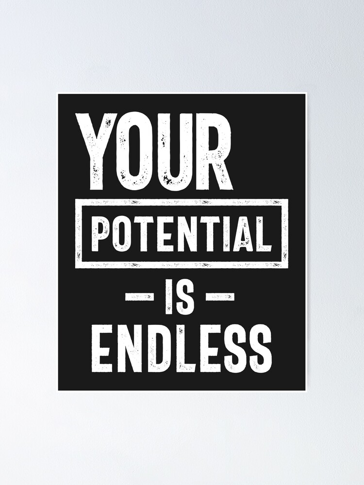 "Your Potential Is Endless | Inspirational Quote" Poster for Sale by ...
