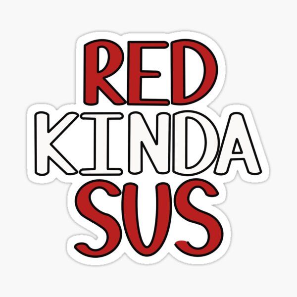 "Red Kinda Sus - Among Us" Sticker for Sale by JoHartDesigns | Redbubble