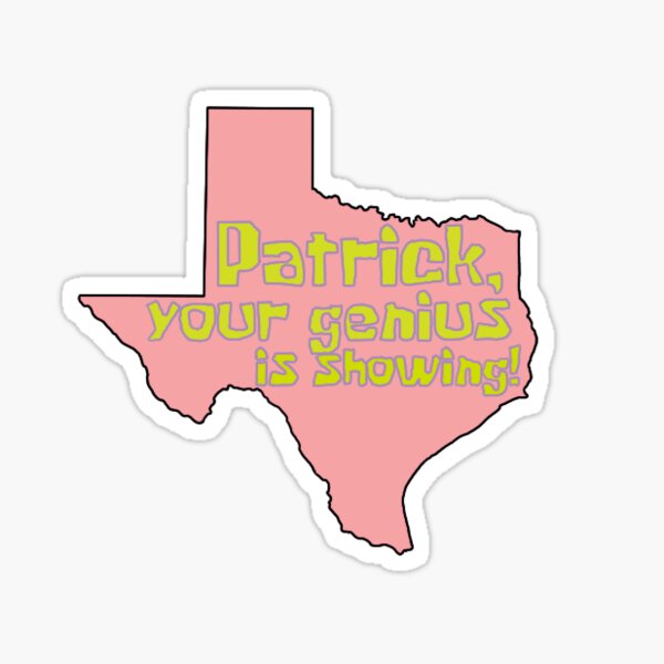 "SpongeBob Patrick Your Genius Is Showing quote" Sticker for Sale by ...