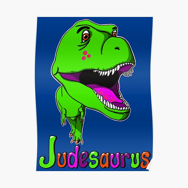 Judesaurus” | The Happy Dinosaur" Poster for Sale by LiseHoltArt ...