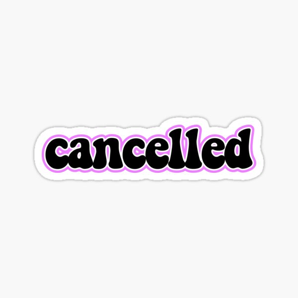 "cancelled - larray" Sticker for Sale by lovelinashop | Redbubble
