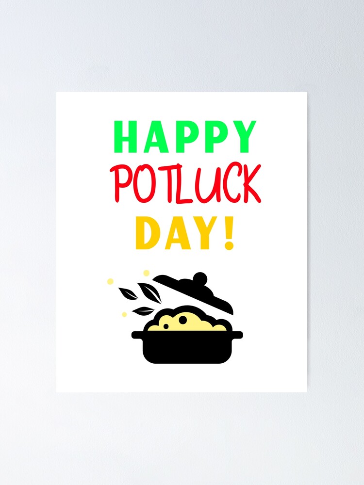 "Happy Potluck Day" Poster for Sale by jrenderos | Redbubble