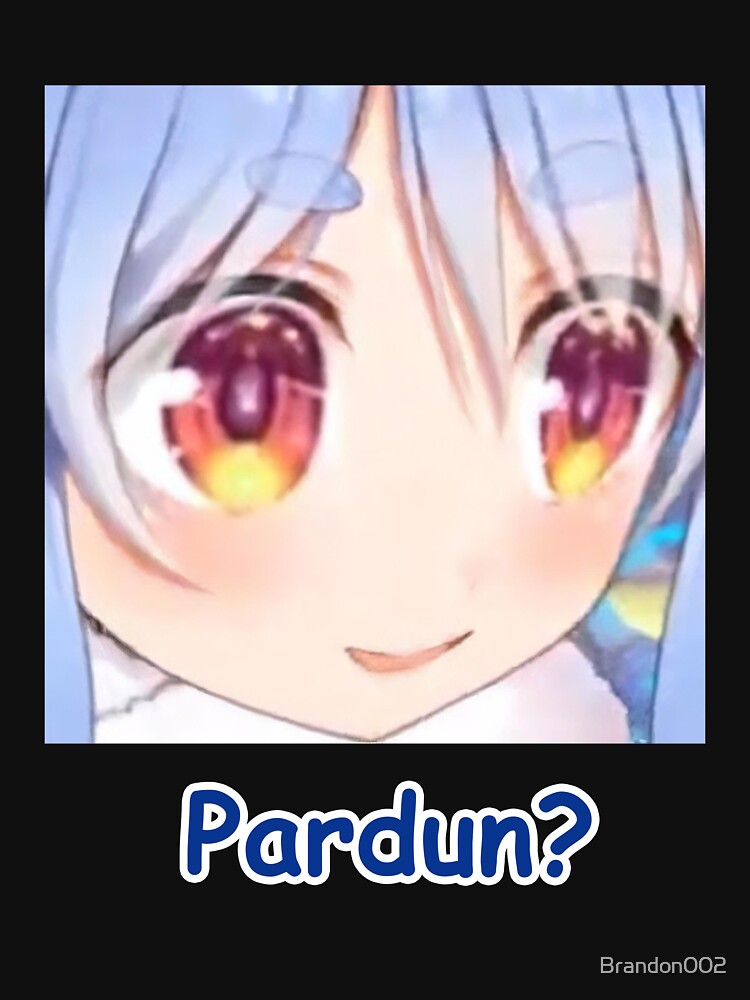 "Pardun?" T-shirt for Sale by Brandon002 | Redbubble | pekora t-shirts ...