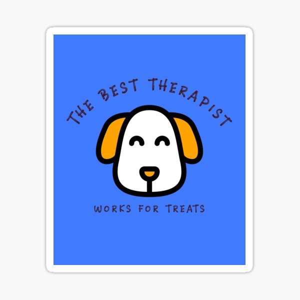 "The best therapist works for treats" Sticker for Sale by VeteranTees ...