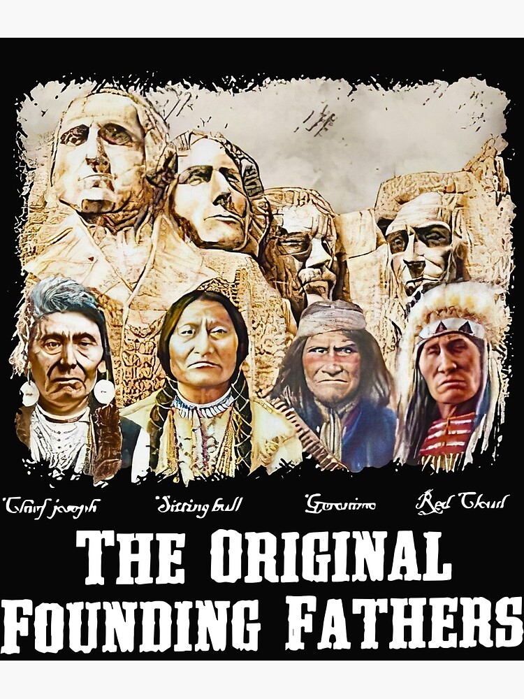 "The-Original-Founding-Fathers-Native-American" Poster for Sale by ...