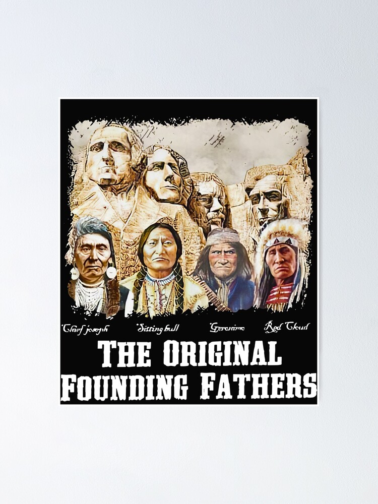 "The-Original-Founding-Fathers-Native-American" Poster for Sale by ...