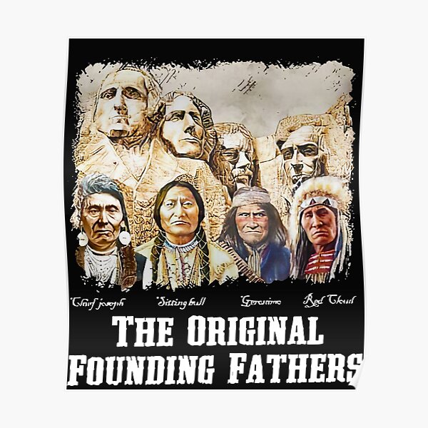 "The-Original-Founding-Fathers-Native-American" Poster for Sale by ...