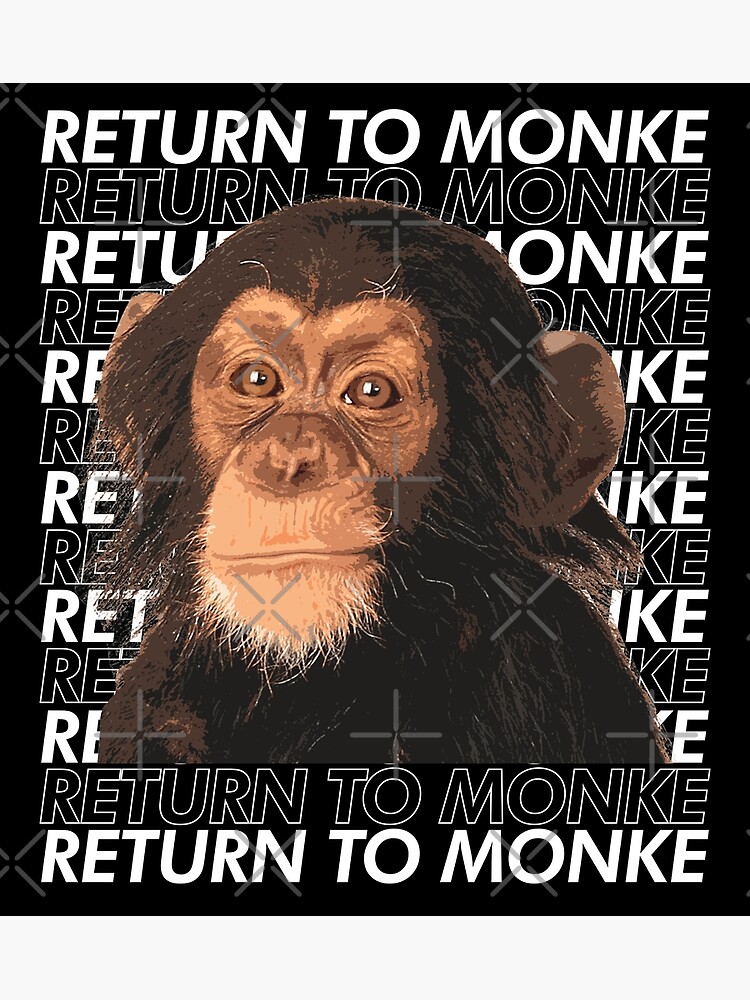 "Return to monke " Art Print for Sale by AlmondArtsy | Redbubble