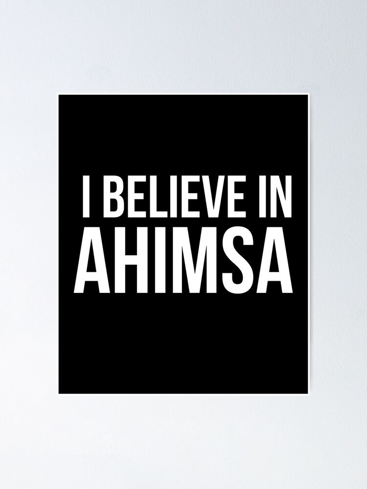 "I believe in ahimsa" Poster by RAAS-Designs | Redbubble