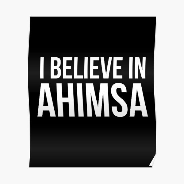 "I believe in ahimsa" Poster by RAAS-Designs | Redbubble