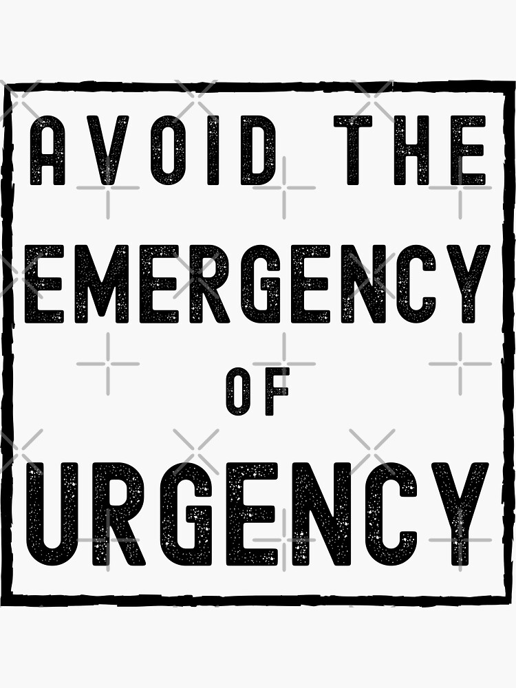 "Avoid the Emergency of Urgency " Sticker for Sale by Spicy Chilli ...