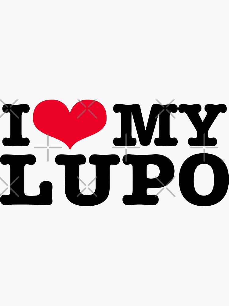 "I Love My Lupo" Sticker for Sale by Fonis89 | Redbubble