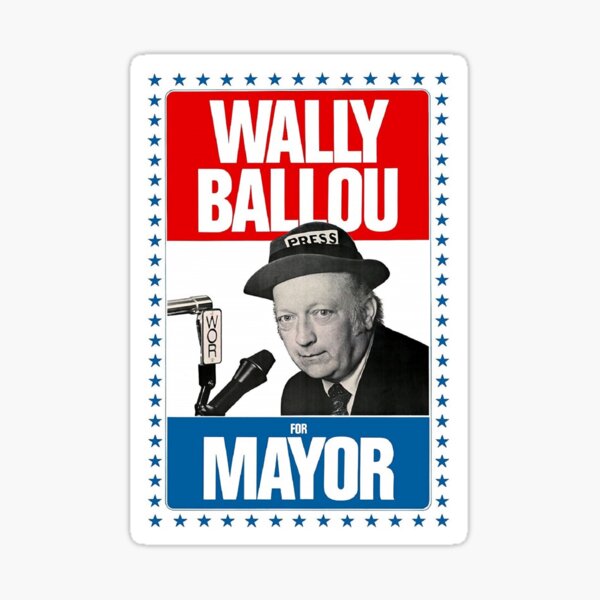 "Bob & Ray Wally Ballou For Mayor" Sticker for Sale by Nickstarter ...