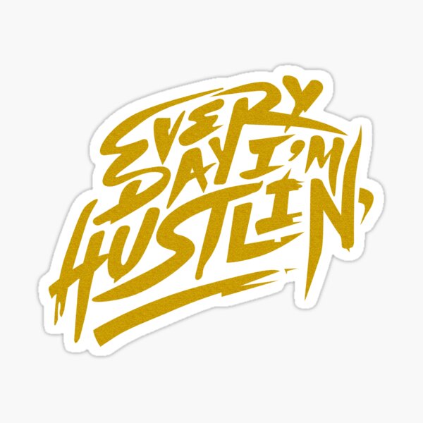 "Everyday I'm Hustlin' - Gold Dust" Sticker for Sale by tee4daily ...
