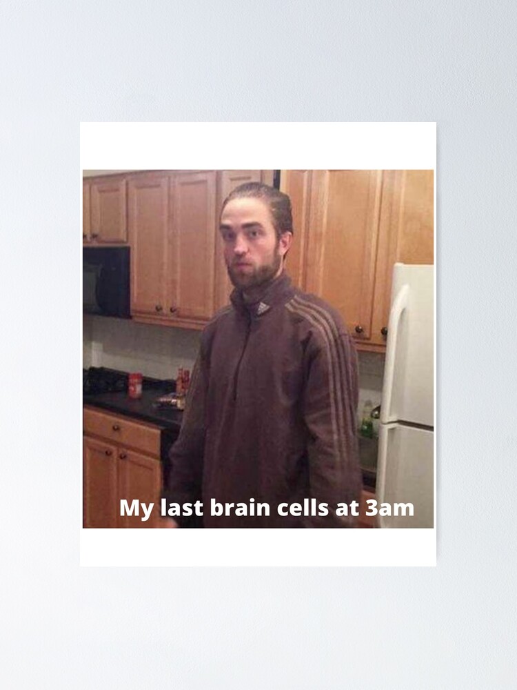 "Rob Pattinson in the kitchen meme viral" Poster for Sale by XhuliaQuku ...