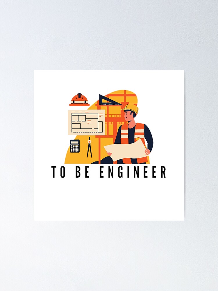 "to be engineer" Poster by Wizabi | Redbubble