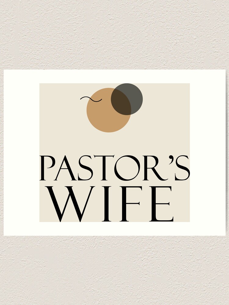 Pastors Wife Pastor Appreciation Onth Art Print For Sale By