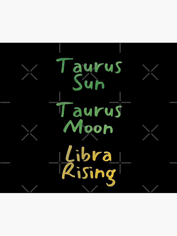 "Taurus Sun Taurus Moon Libra Rising Text" Poster by leomooncreates ...