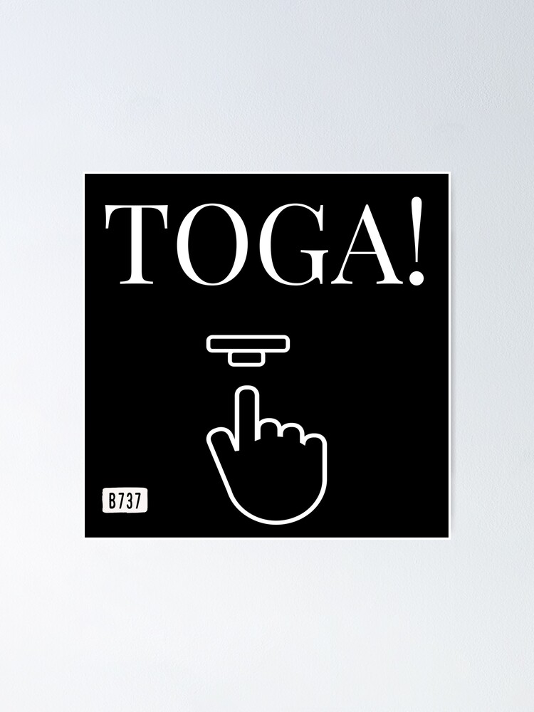 "Toga! Ready for takeoff or go-around. Just press the button :)" Poster ...