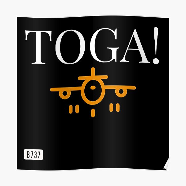 "Toga! Ready for takeoff or go-around. Just press the button :)" Poster ...