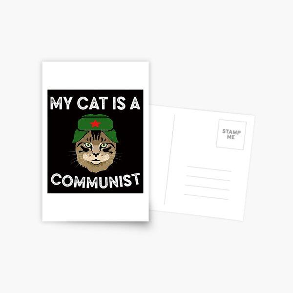 "my cat is a communist funny cat meme" Postcard for Sale by Majesticoo ...