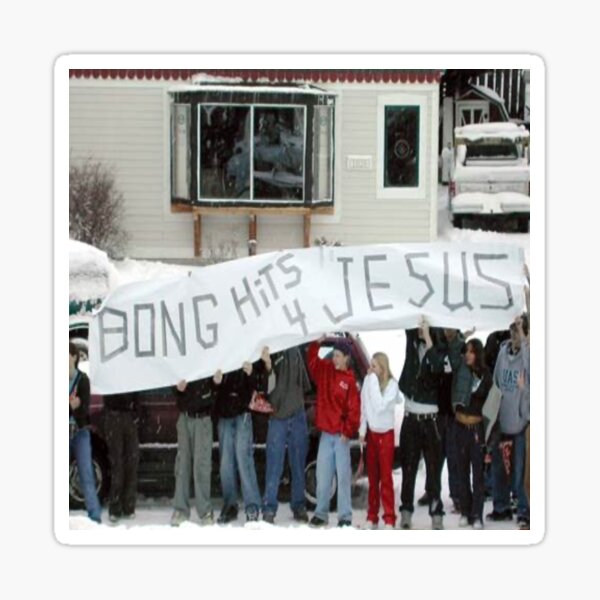 "Bong hits for Jesus" Sticker for Sale by EllieKohlbeck55 | Redbubble