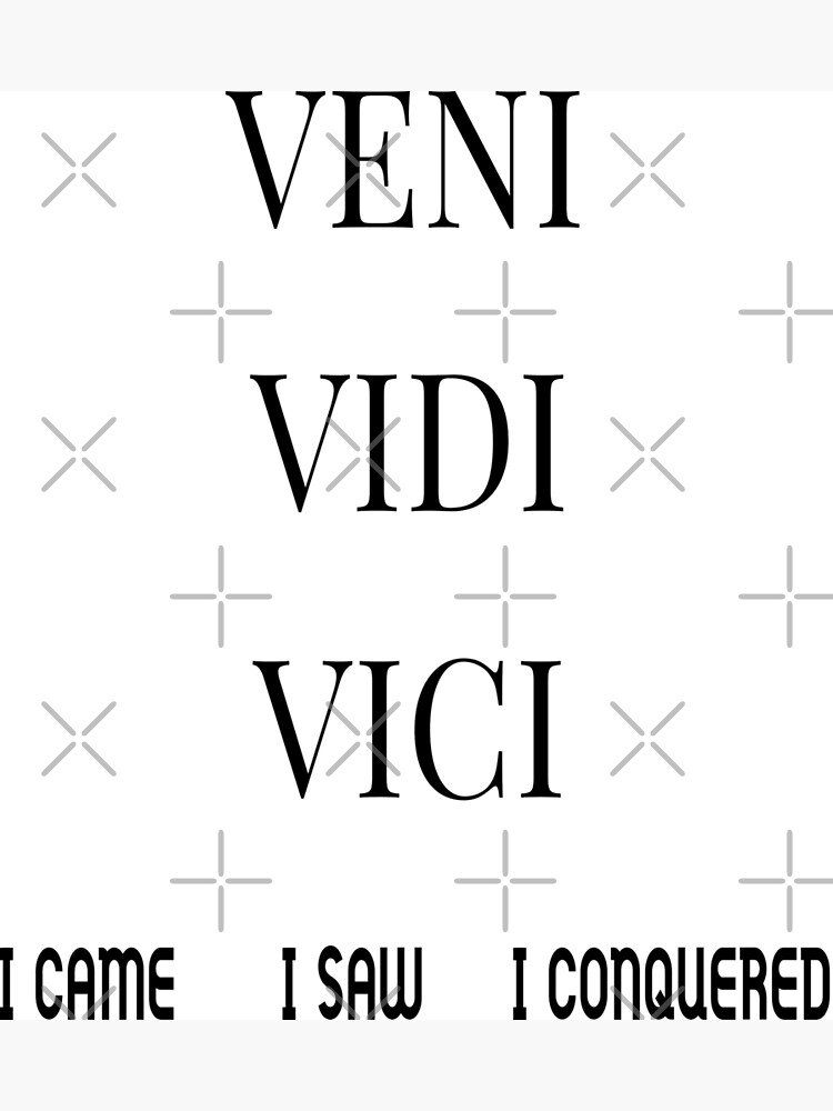 "Veni Vidi Vici - I came I saw I conquered , Motivational slogan , Victory slogan , Love slogan ...
