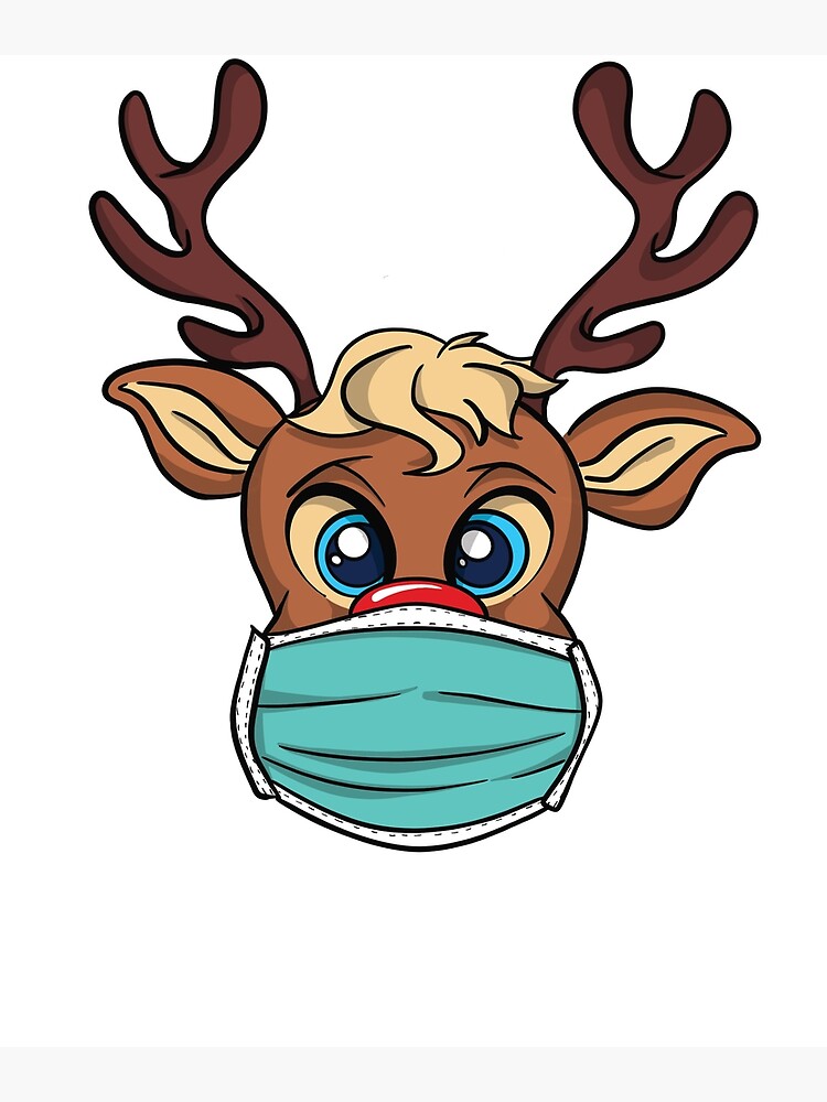 "Rudolph the red-nosed reindeer wearing mask" Art Print by Trejo ...