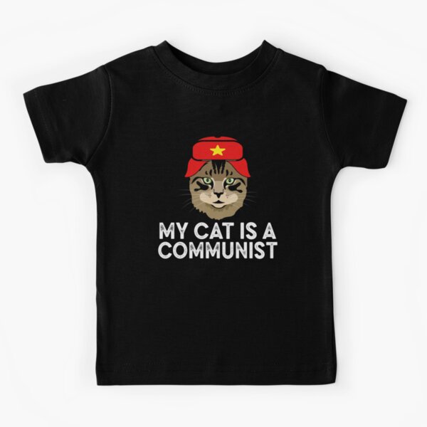 "my cat is a communist funny cat meme" Kids T-Shirt for Sale by ...