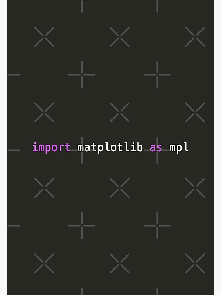 "import matplotlib as mpl" Art Print for Sale by FunnyGrief | Redbubble